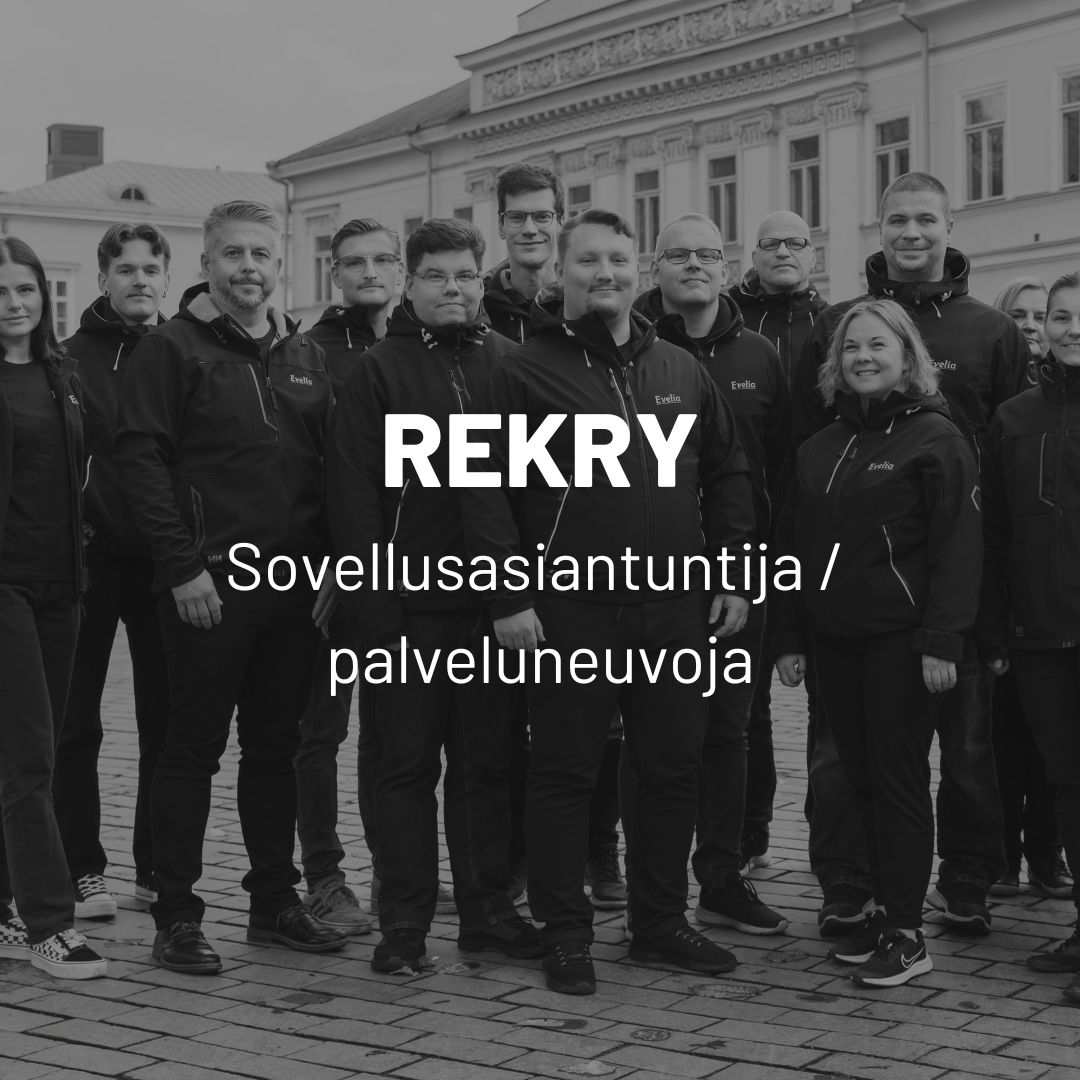 *PÄÄTTYNYT* REKRY – Sovellusasiantuntija / palveluneuvoja | Evelia